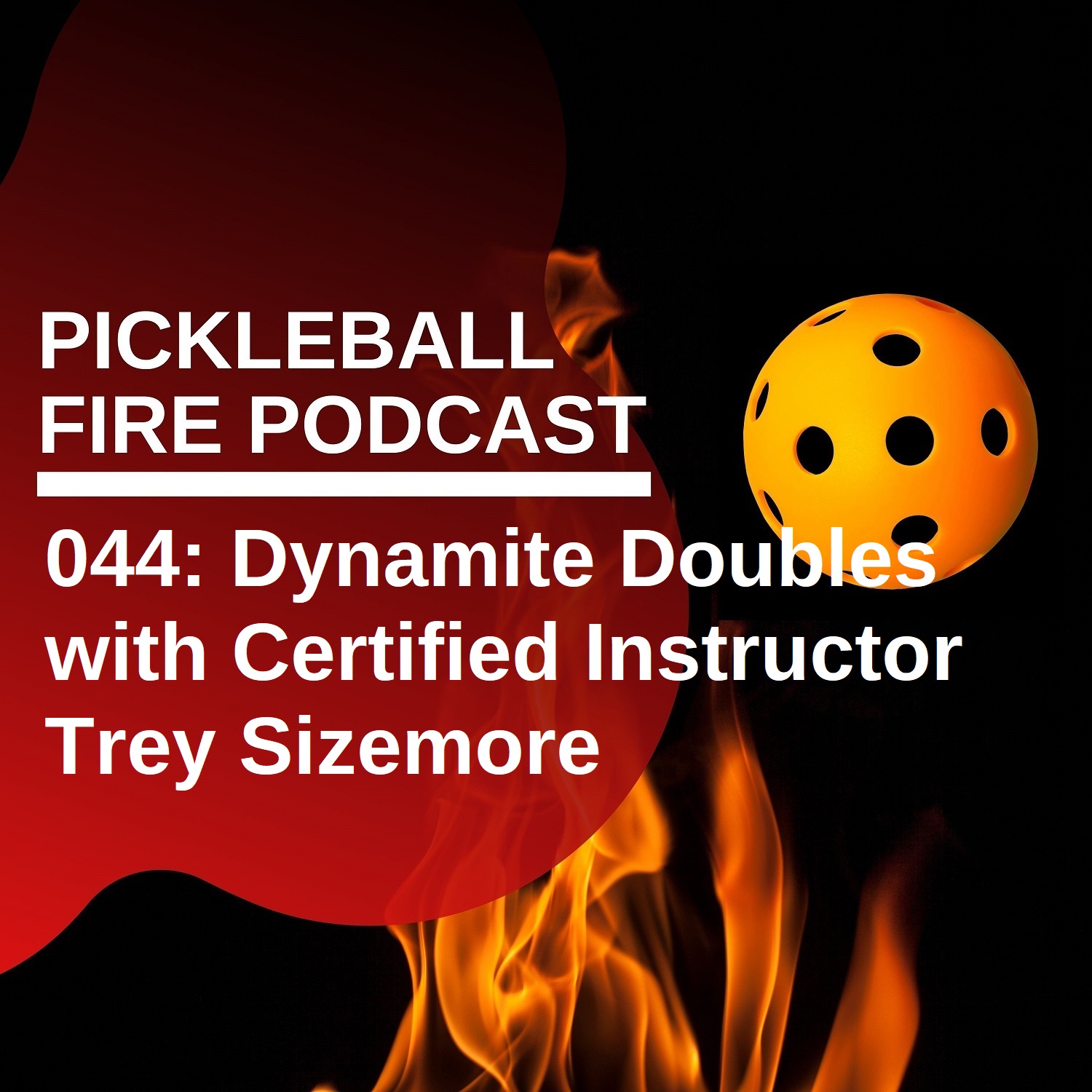 044: Dynamite Doubles with Certified Pickleball Instructor Trey ...