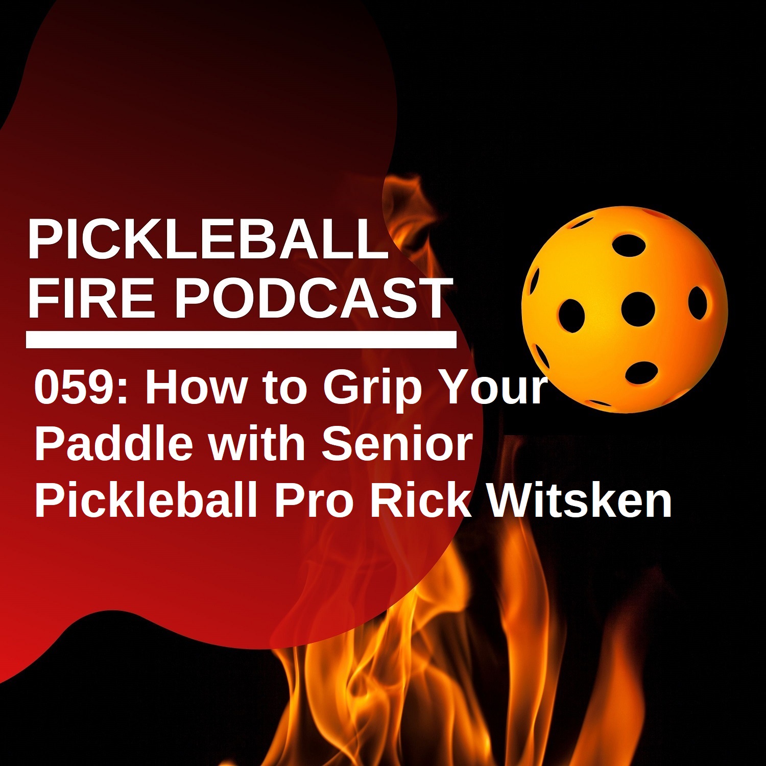 059: Switching Hands with Senior Pickleball Pro Rick Witsken ...